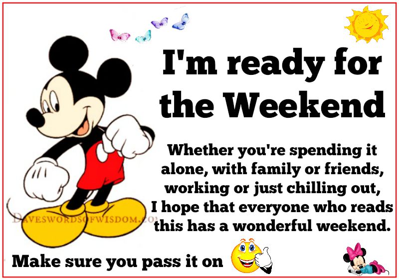 Daveswordsofwisdom.com: Ready for the Weekend