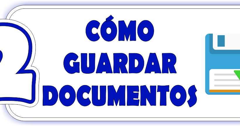 ERE: COMO GUARDAR DOCUMENTOS EN WORD