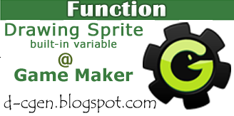 D' C-gen: Game Maker : Drawing Sprites Function [Indonesia]
