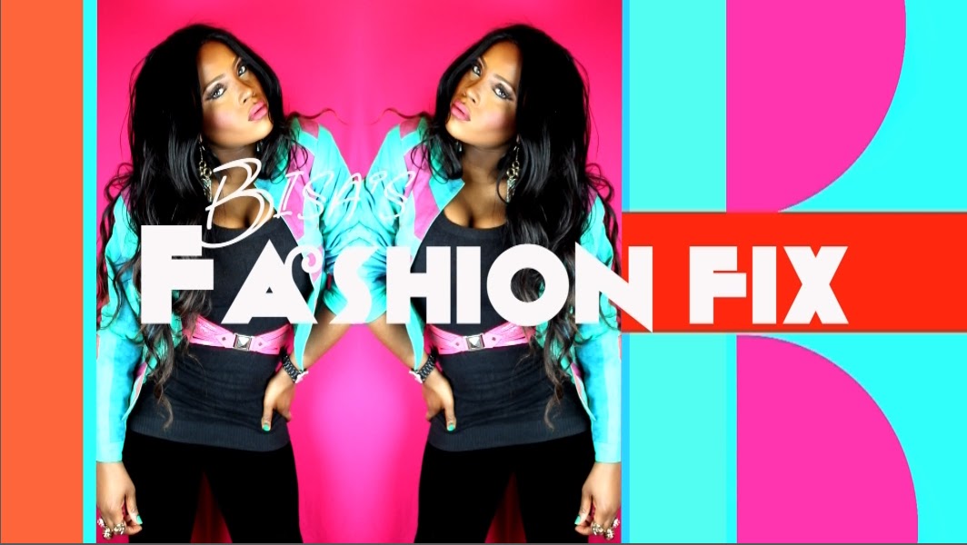 Bisa's FashionFIX: BOLD!! | BisaNation