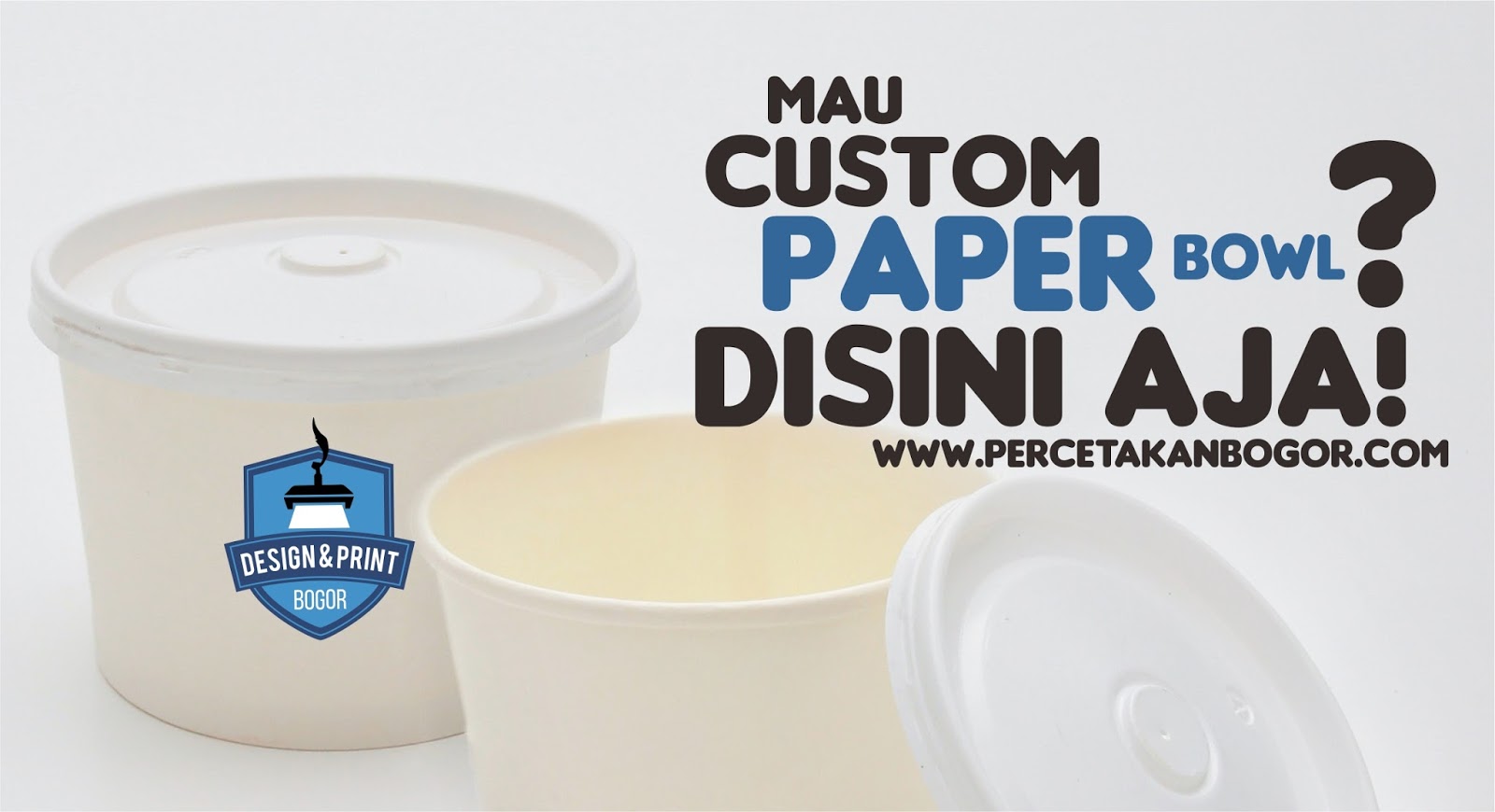 Cetak Custom Paper Bowl / Mangkuk Kertas / Gelas Kertas Murah di Bogor ...