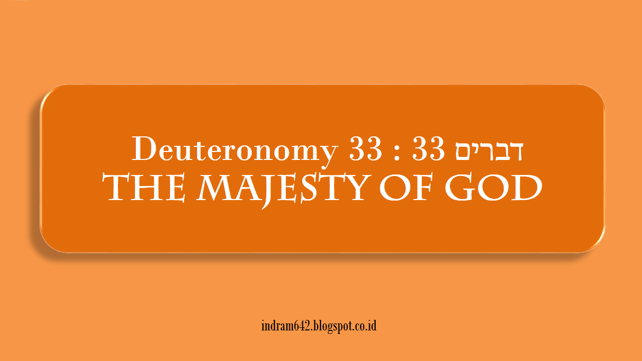 ALKITAB IBRANI - HEBREW BIBLE: Deuteronomy 33 : 33 דברים The Majesty of God