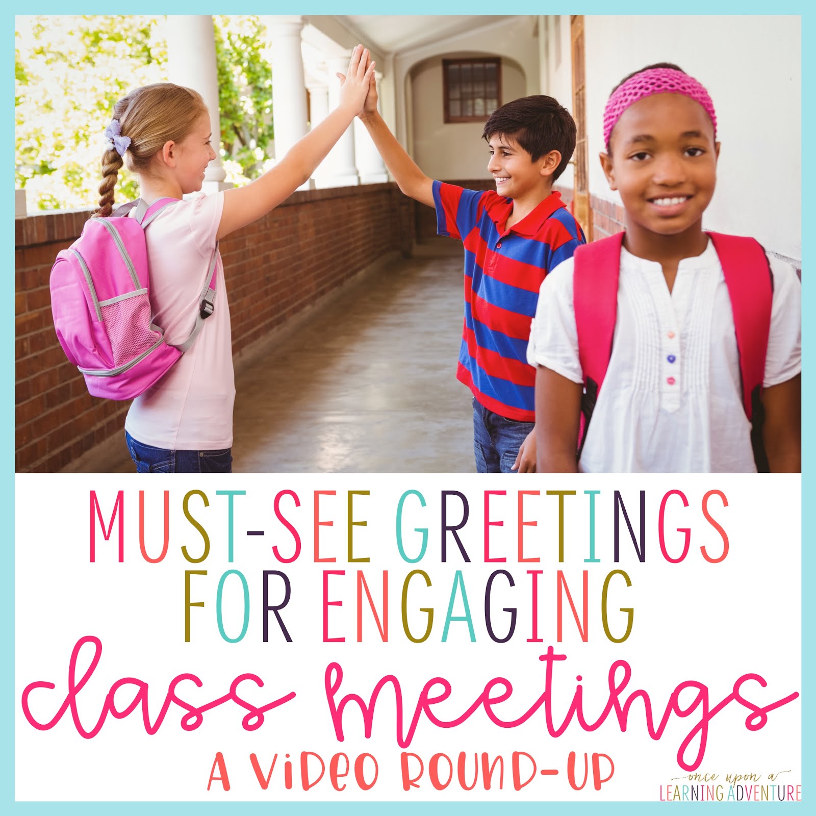 Once Upon a Learning Adventure: Class Meeting Greetings in Action: A ...