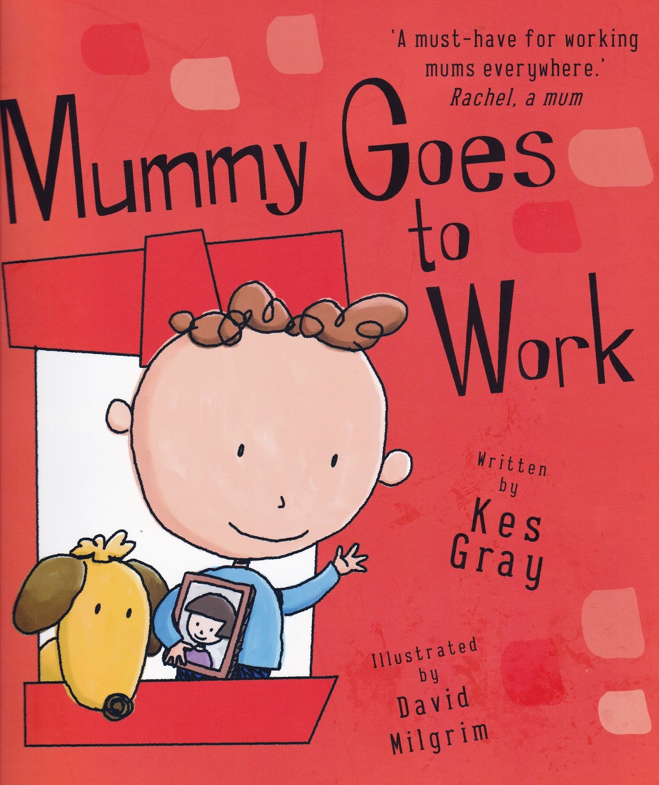 Little Library of Rescued Books: Mummy Goes to Work by Kes Gray and ...