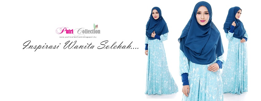 Tudung Online Muslimah PUTRI COLLECTION: PROFILE PUTRI COLLECTION