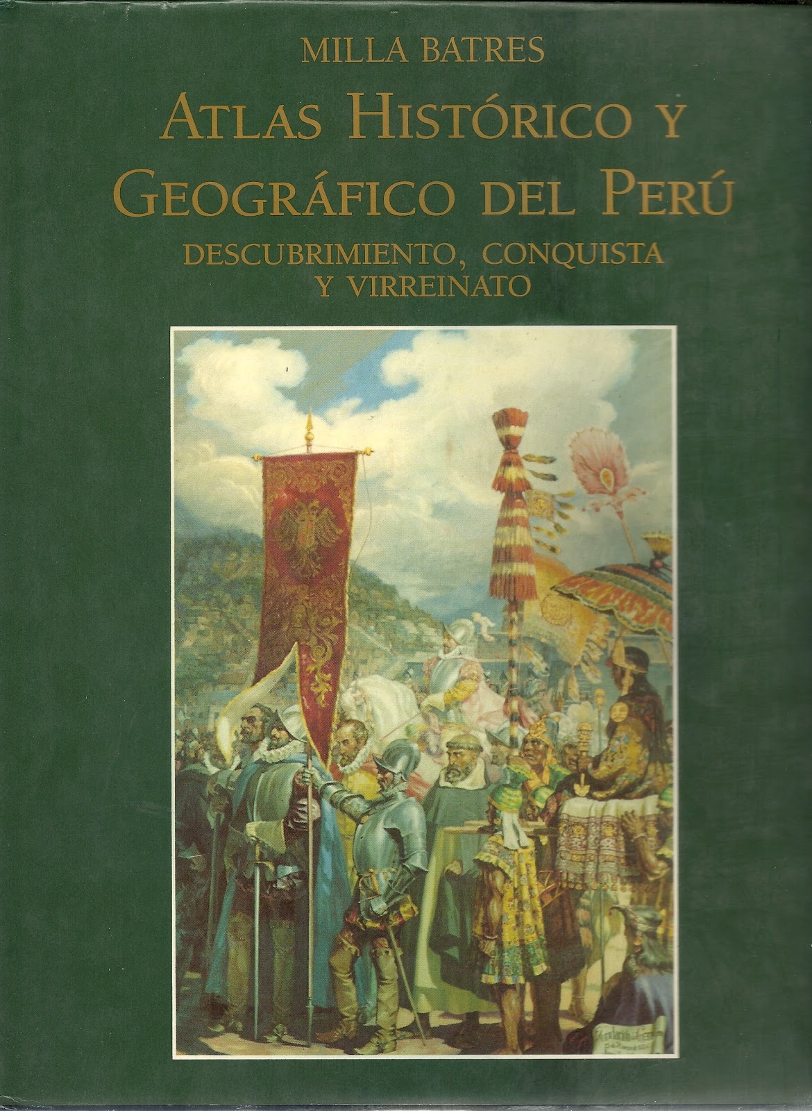 *: ATLAS HISTORICO Y GEOGRAFICO DEL PERU. Descubrimiento, Conquista y ...