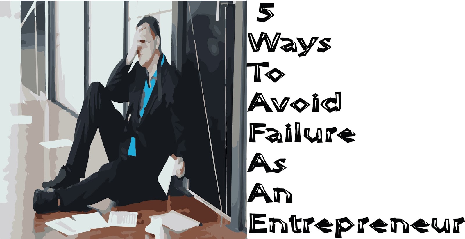 5 Ways To Avoid Failure As A