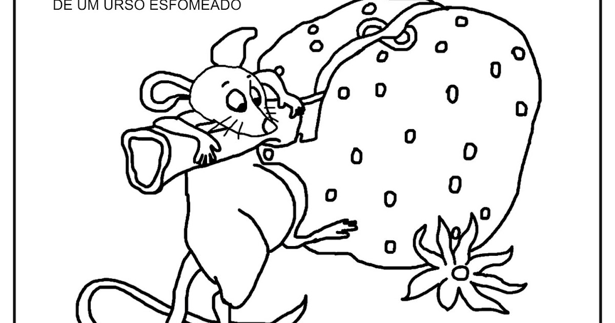 Atividade O Ratinho, o Morango Vermelho Maduro e o Grande Urso Esfomeado