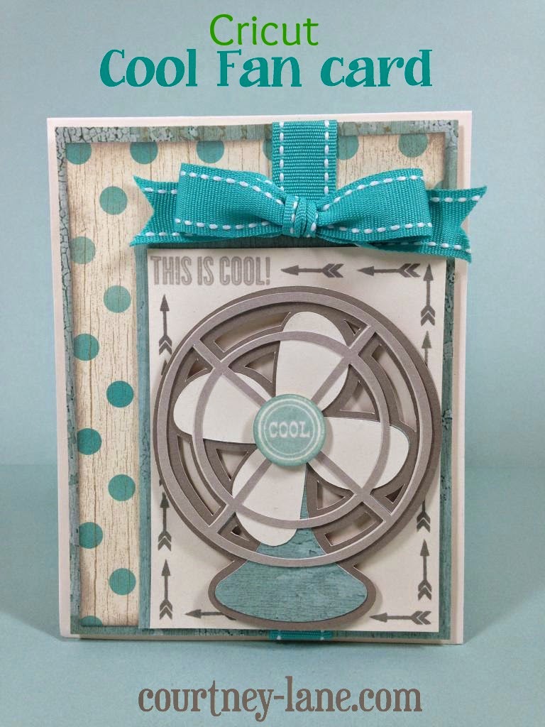 Courtney Lane Designs: Cricut Cool Fan card