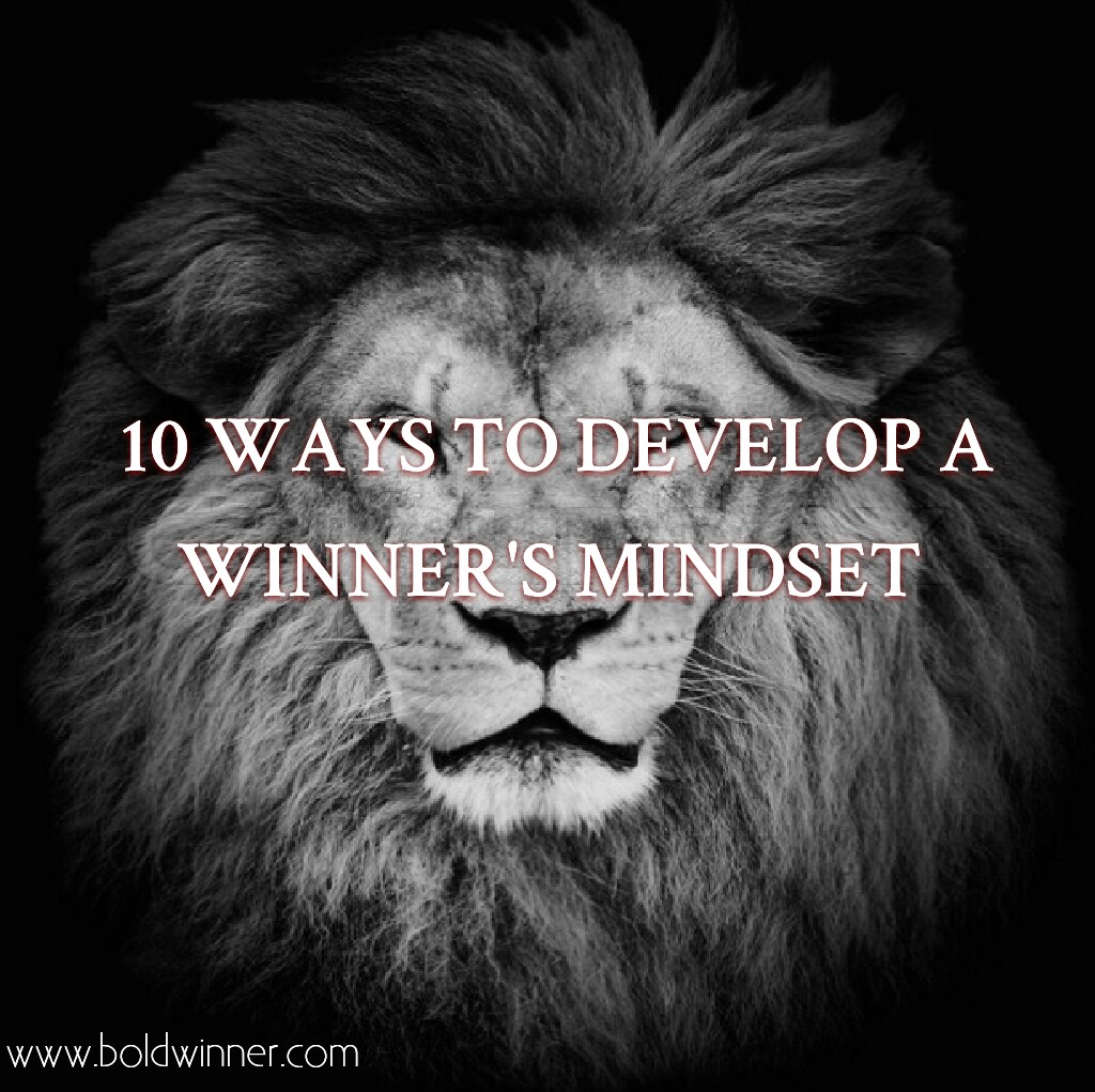 10 Ways To Develop A Winner's Mindset