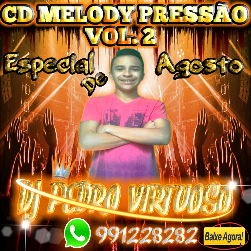 CD MELODY PRESSÃO VOL 02 - ESPECIAL DE AGOSTO 2019 - DJ.PEDRO VIRTUOSO ...