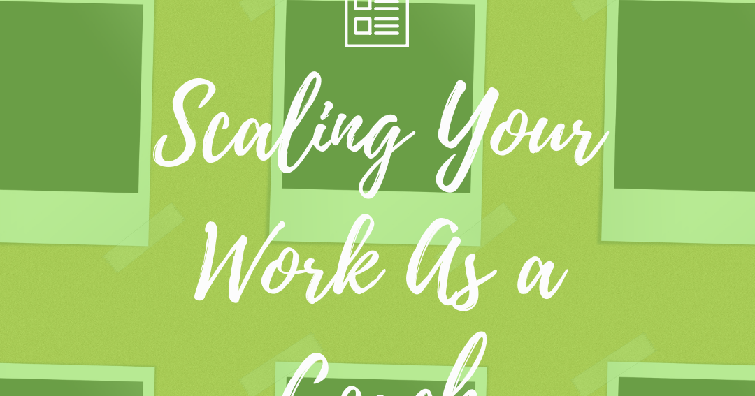 Group Coaching: Ins and Outs: Scaling your work as a coach