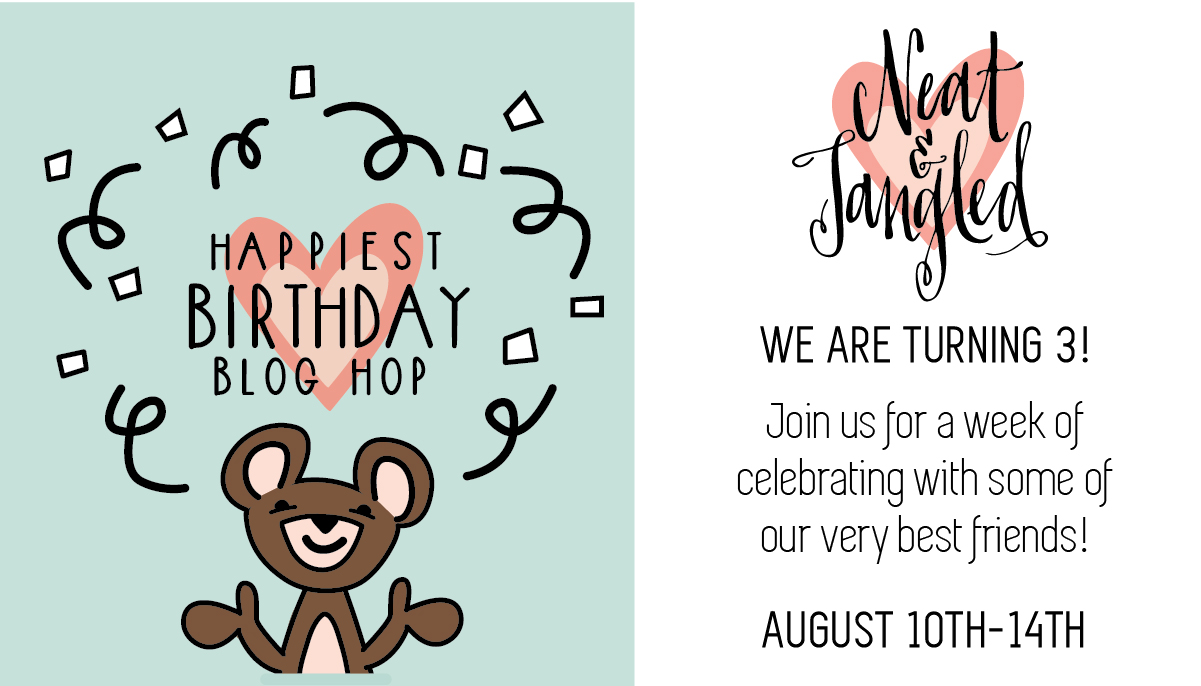 Neat and Tangled 3rd Birthday Blog Hop Day 1! - Neat and Tangled