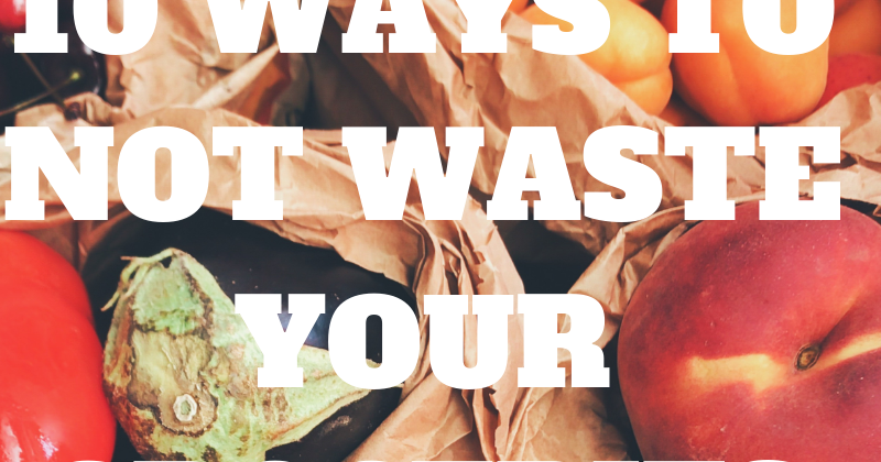 101 things you can do to not waste uneaten food.
