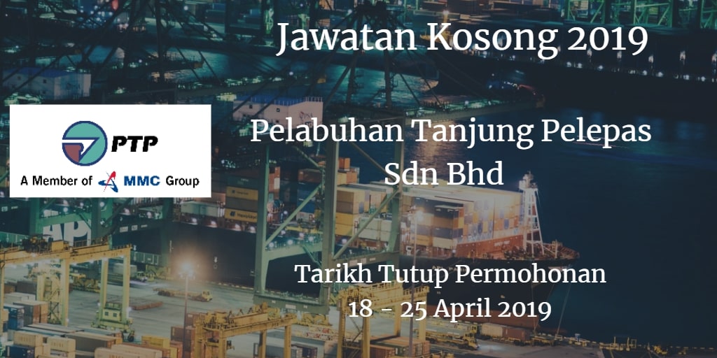 Pelabuhan Tanjung Pelepas Sdn Bhd Jawatan Kosong PTP 18 - 25 April 2019 ...