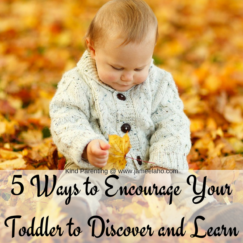 Muslim Parenting 5 Ways To Encourage Your Toddler To Discover And Learn muslim-parenting-5-ways-to-encourage-your-toddler-to-discover-and-learn