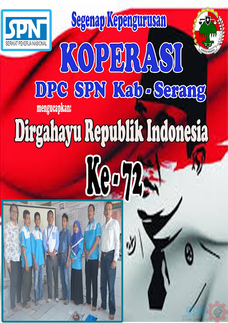 Dirgahayu Republik Indonesia Ke - 72,Ketua Koperasi DPC SPN Kab.Serang Beserta Jajarannya - Spn ...