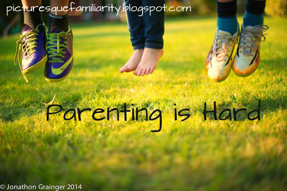 Picturesque Familiarity: Parenting is Hard.