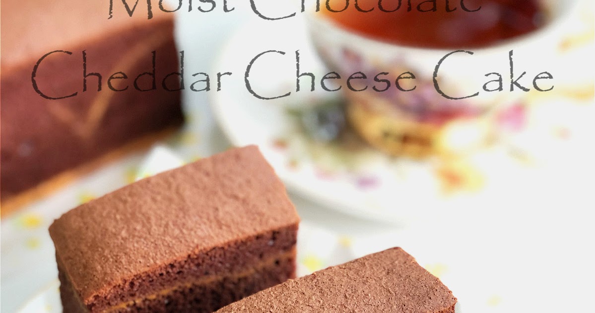 Butter . Flour & Me 爱的心灵之约: 湿润巧克力乳酪片蛋糕（ Moist Chocolate Cheddar Cheese ...