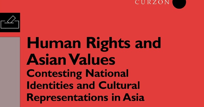 Human Rights and Asian Values: Contesting National Identities and ...