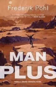 Speculiction...: Review of Man Plus by Frederik Pohl