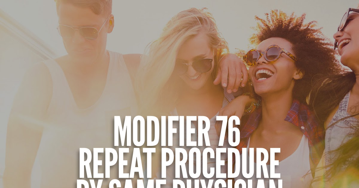 Repeat Procedures Modifiers 76 77 Medical Billing Cpt Modifiers And