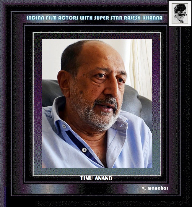 Indian Co-Actors Filmography with Super Star Rajesh Khanna: Tinu Anand