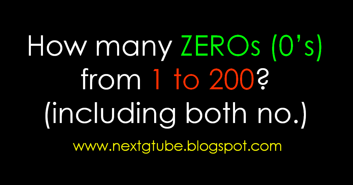 How many ZERO's (0’s) from 1 to 200?