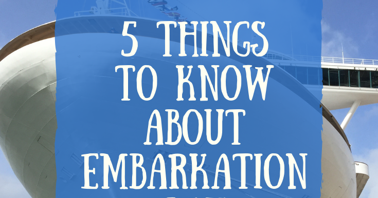Deb's Days: 5 Things to Know about Embarkation Day