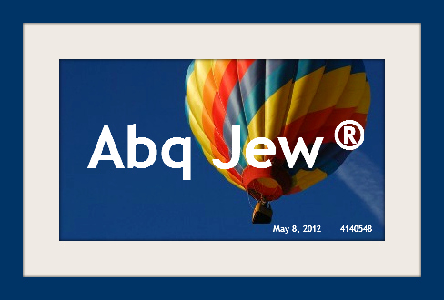 Abq Jew ® Blog: Abq Jew ® Is A Registered Trademark