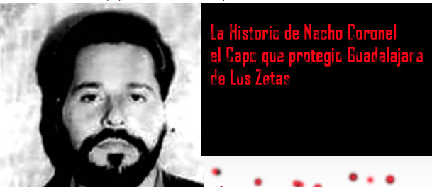 A 10 años de la muerte de Nacho Coronel esta es la historia del Capo ...