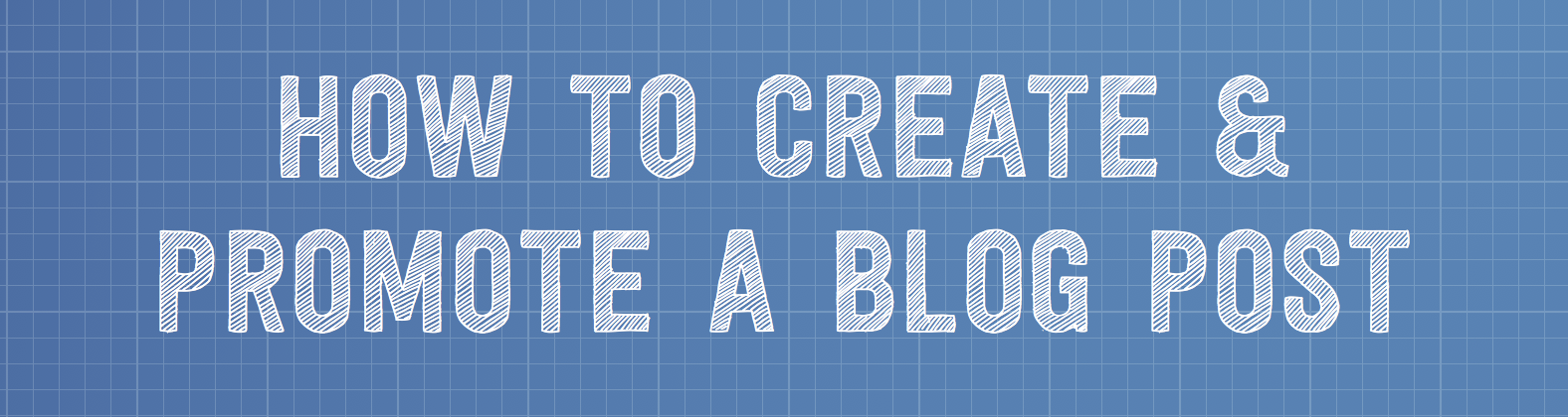 How to Create and Promote a Blog Post - #infographic