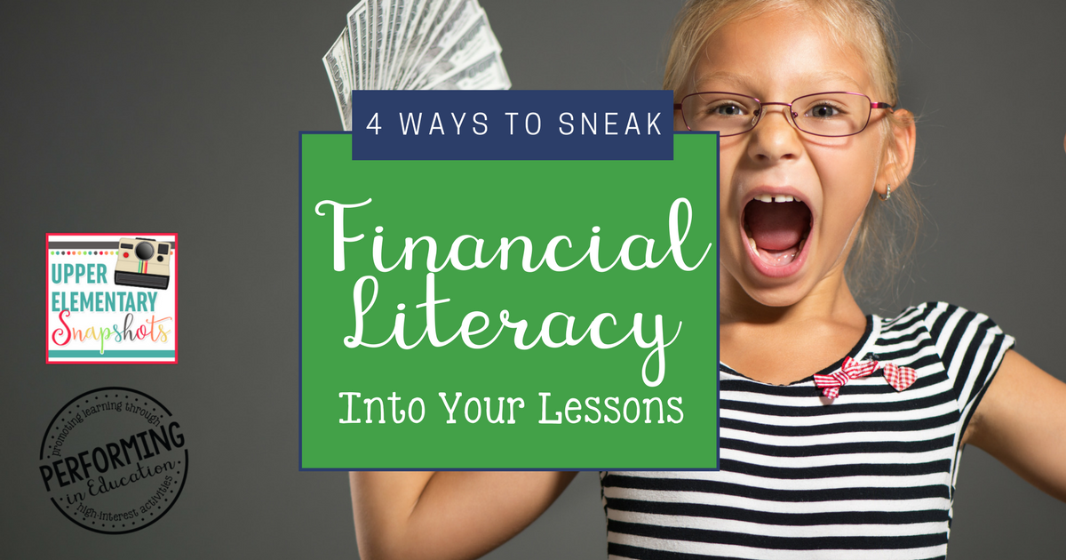 4 Ways to Sneak Financial Literacy Into Your Lessons | Upper Elementary ...