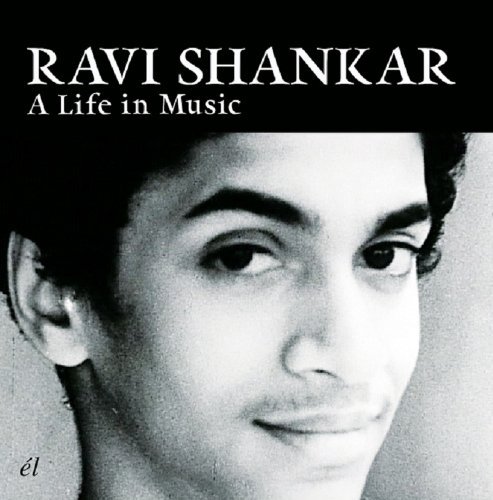 THE ACTIVE LISTENER: Ravi Shankar "A Life in Music" Review