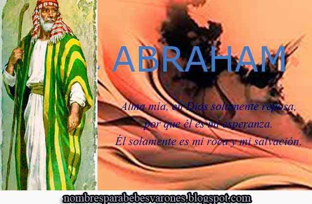 SIGNIFICADO DEL NOMBRE ABRAHAM - NOMBRES BIBLICOS : NOMBRES PARA BEBES ...
