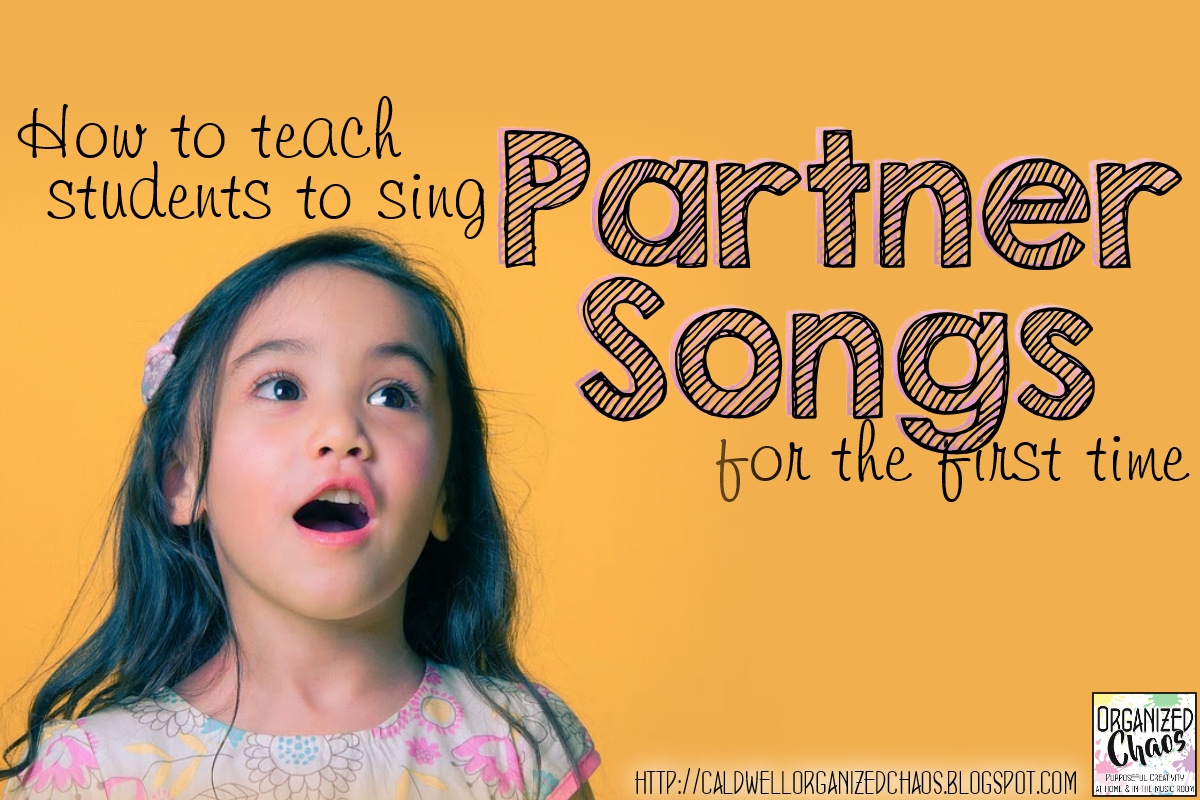 Teaching Students To Sing Partner Songs Organized Chaos teaching-students-to-sing-partner-songs-organized-chaos