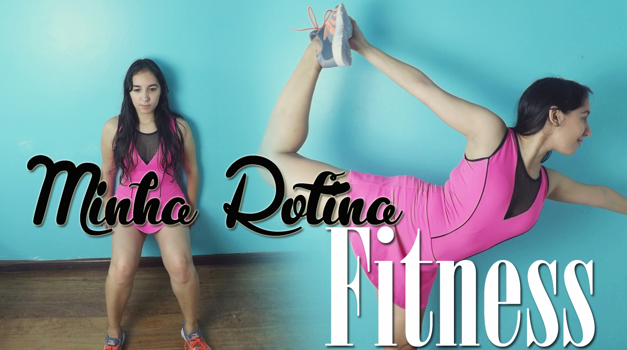Minha rotina de Exercícios | Frescuras de Mulherzinha