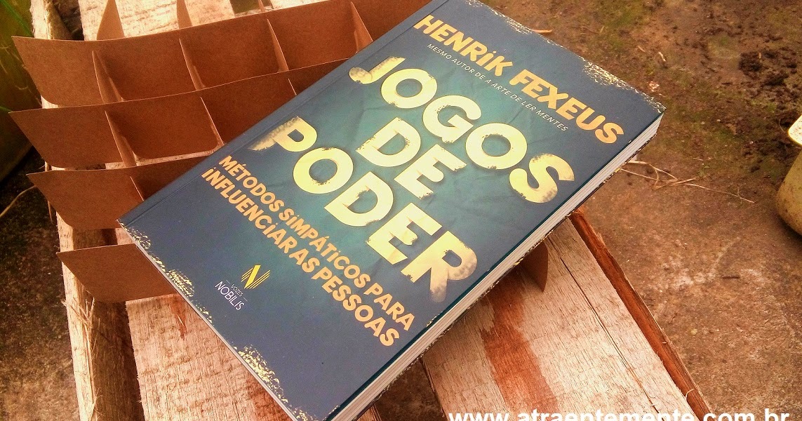 Resenha: Jogos de Poder - Henrik Fexeus (Editora Vozes) Atraentemente