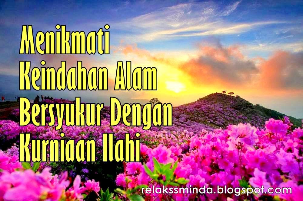 Bersyukur Menikmati Kurniaan Ilahi - Relaks Minda