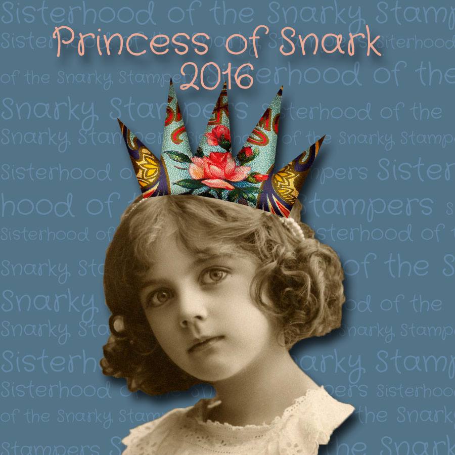 Sisterhood of Snarky Stampers: All Hail the Queen of Snark!!!