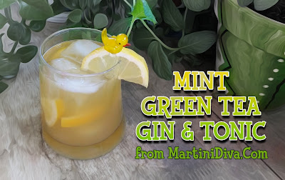 The MARTINI DIVA: MINT GREEN TEA GIN & TONIC