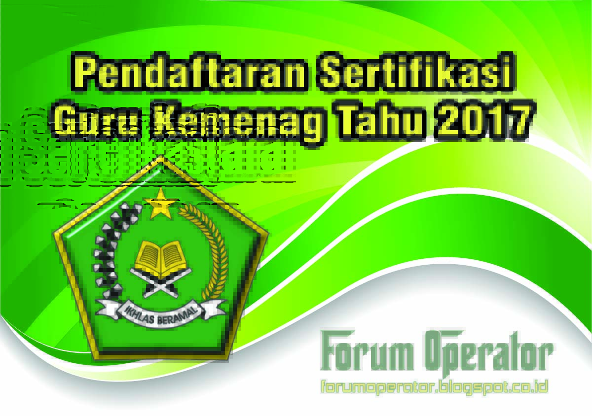Pendaftaran Sertifikasi Guru Kemenag 2017 Operator Sekolah