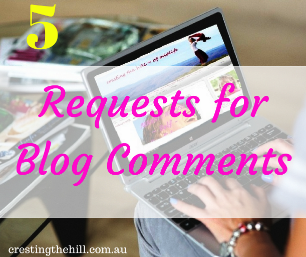 5 BLOG COMMENT REQUESTS - Cresting The Hill