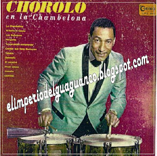 EL IMPERIO DEL GUAGUANCO DJ YEYE: Chorolo y Su Chambelona