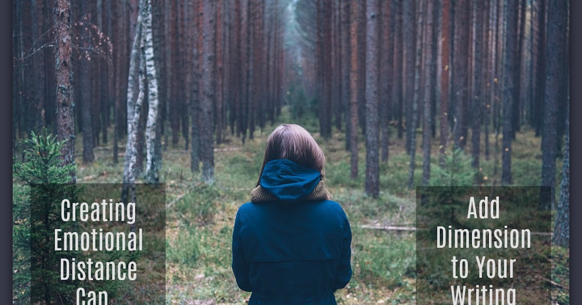 The Write Conversation: Creating Emotional Distance Can Add Dimension ...