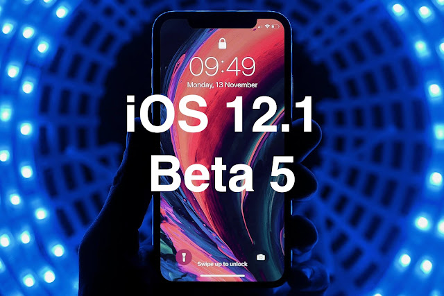 Η Apple κυκλοφόρησε την πέμπτη beta έκδοση του iOS 12.1 για τους προγραμματιστές