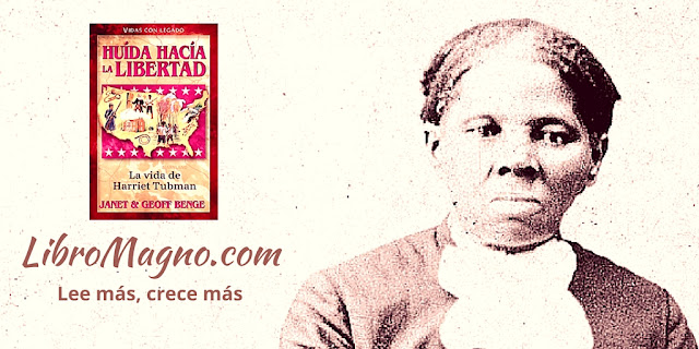 LibroMagno.com: [Reseña] Huida hacía la libertad: La vida de Harriet ...