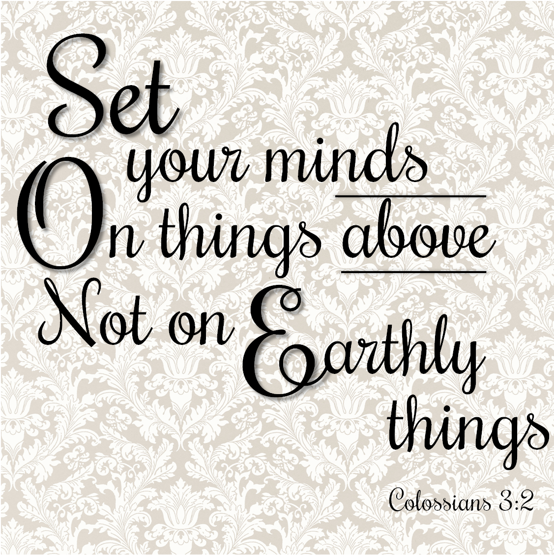 Faith Hope Love at Home: Day 01: Set your minds on things above, not on ...