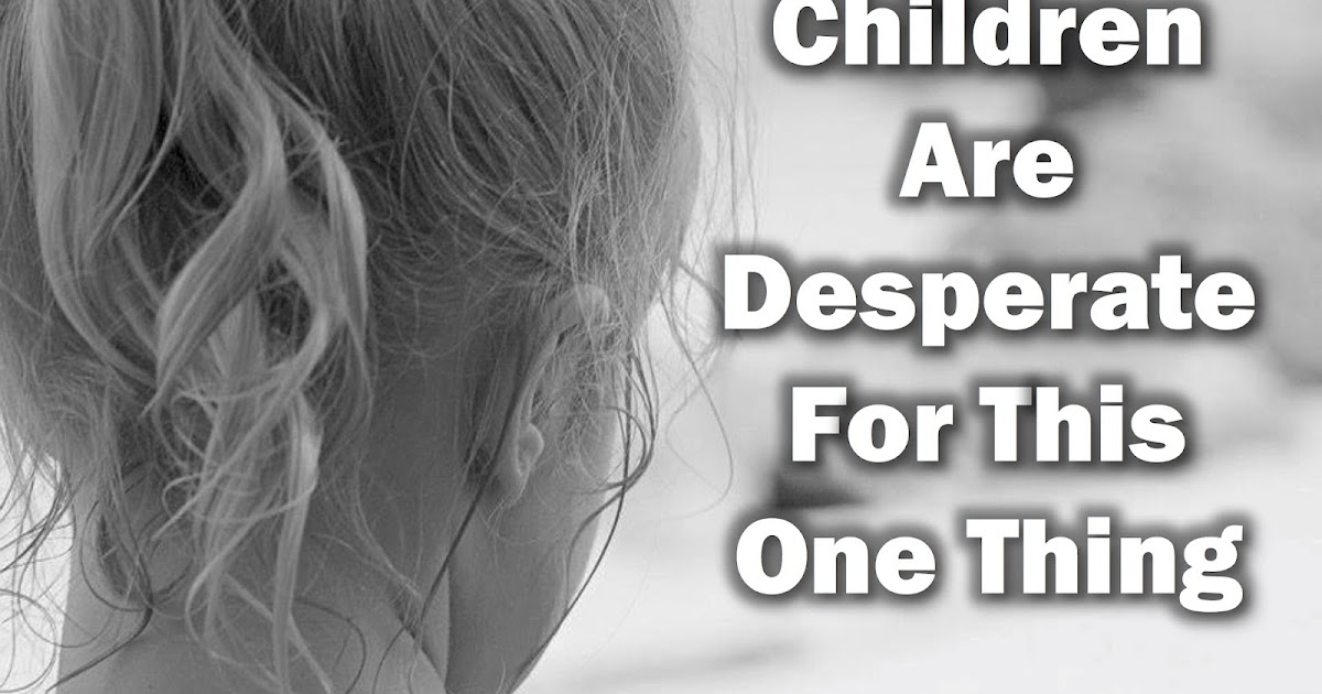 Children Are Desperate for This One Thing ~ RELEVANT CHILDREN'S MINISTRY