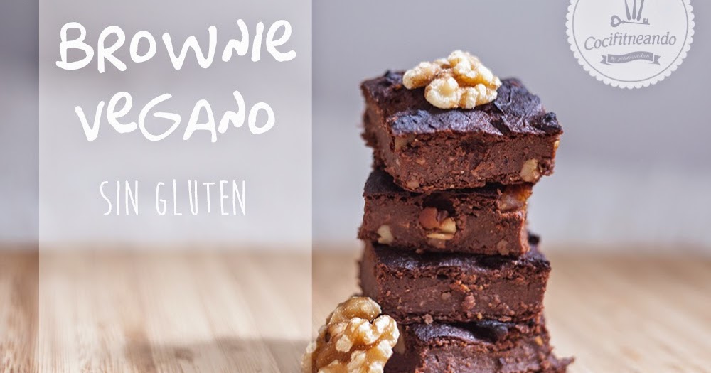 Cocifitneando Brownie Saludable Vegano Y Sin Gluten